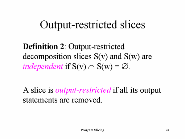 Output-restricted slices