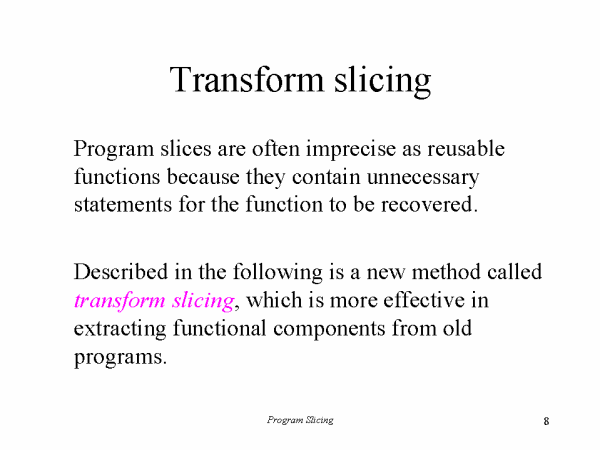 Transform slicing